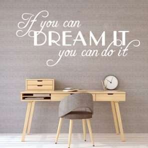 If You Can Dream It You Can Do It Motivational Wall Quotes - Admire ...